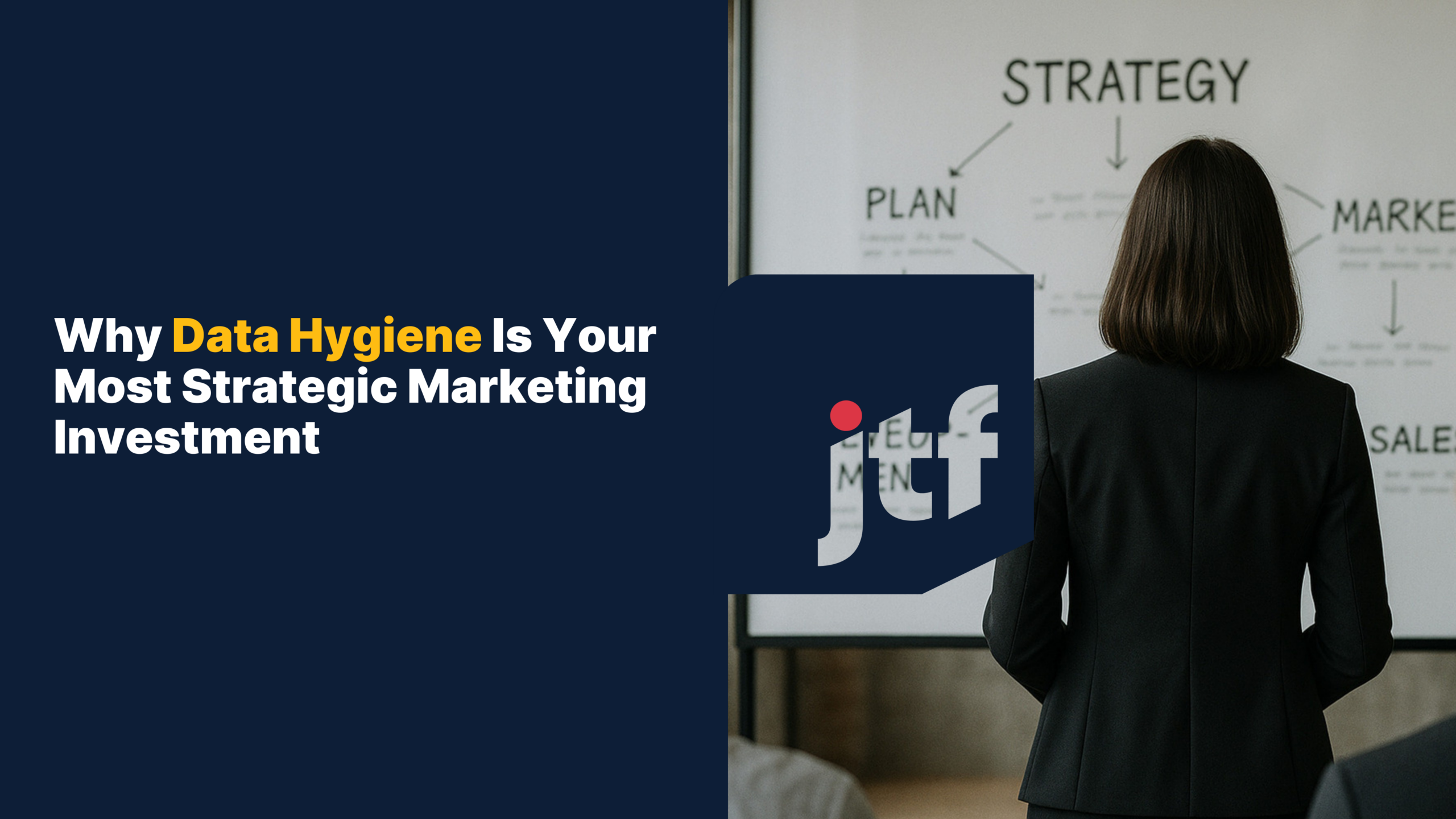 Why Data Hygiene Is Your Most Strategic Marketing Investment